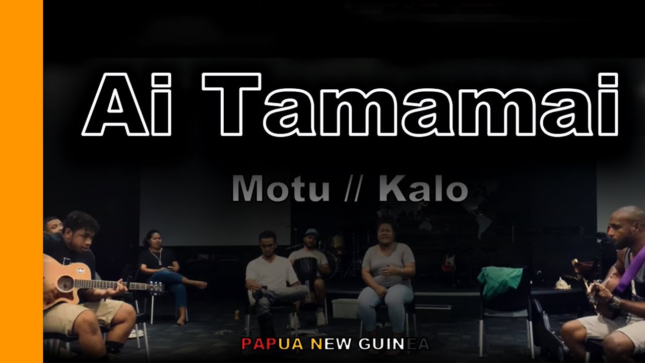 Ai Tamamai (Our Father) - PNG worship || Motu/Kalo Language - YouTube