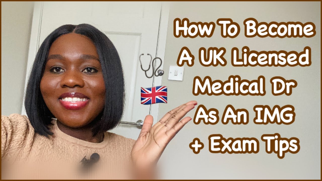 How To Become A UK Licensed Medical Dr As An IMG + Exam Tips - YouTube