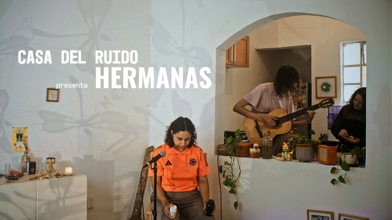 Hermanas - Casa del Ruido (Sesión en vivo) - YouTube