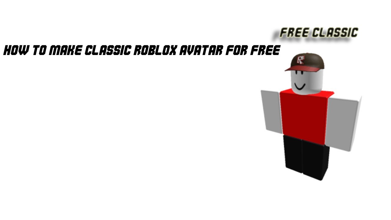 How To Make A Classic Roblox Avatar For Free! | Roblox - YouTube