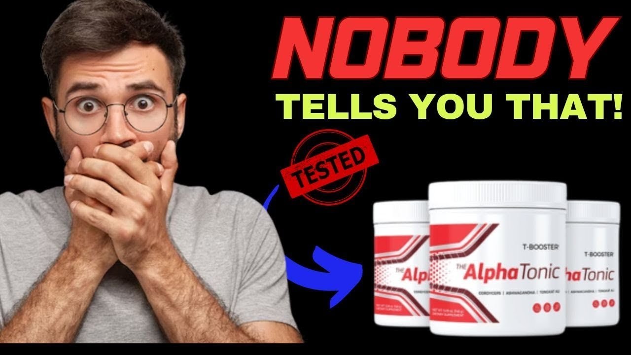 Alpha Tonic Testosterone Booster | Alpha Tonic Male Enhancer Reviews ...