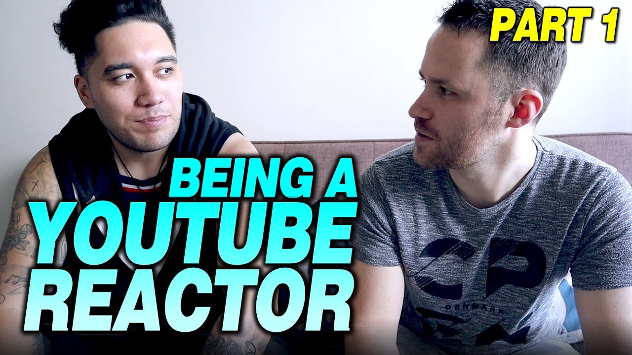 Being A YouTube Reactor (PART 1) - YouTube