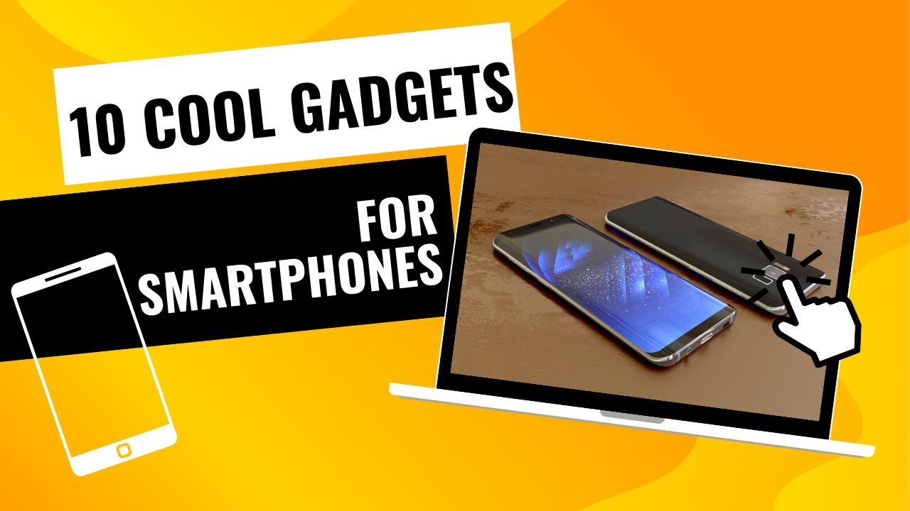 10 Must-Have Smartphone Gadgets That Will Take Your Mobile Experience ...