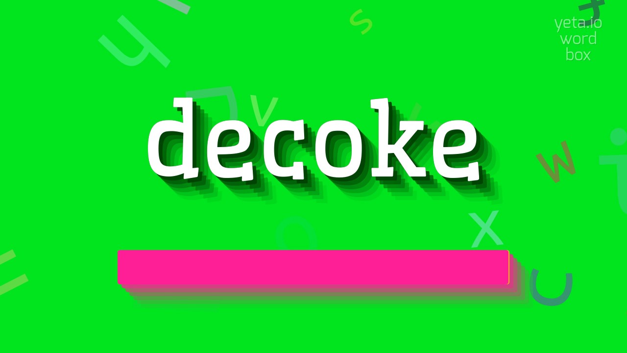How to say "decoke"! (High Quality Voices) - YouTube