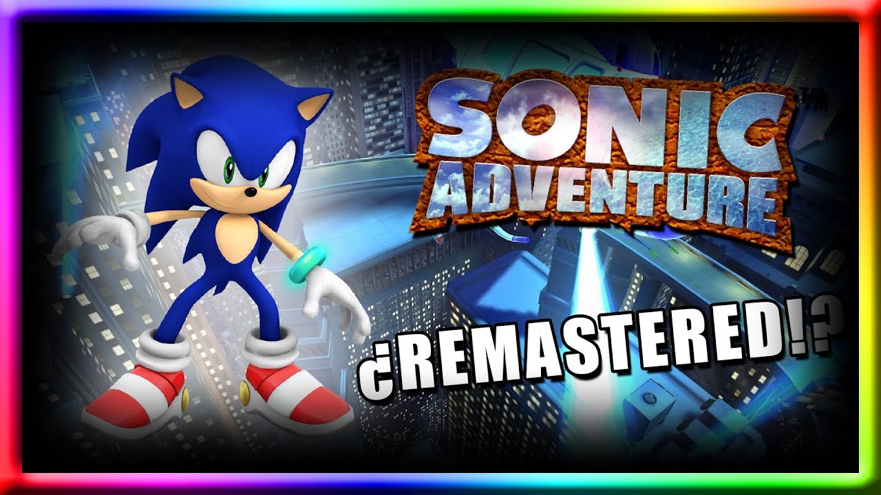 ¿Sonic Adventure Remaster en 2019? - Mi opinión - YouTube