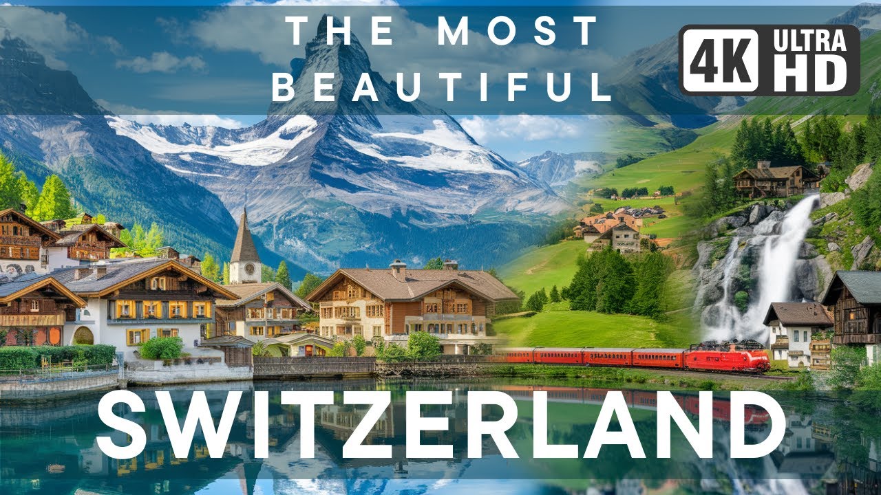 Most BEAUTIFUL SWITZERLAND Video You'll Ever See in 4K | Scenic ...