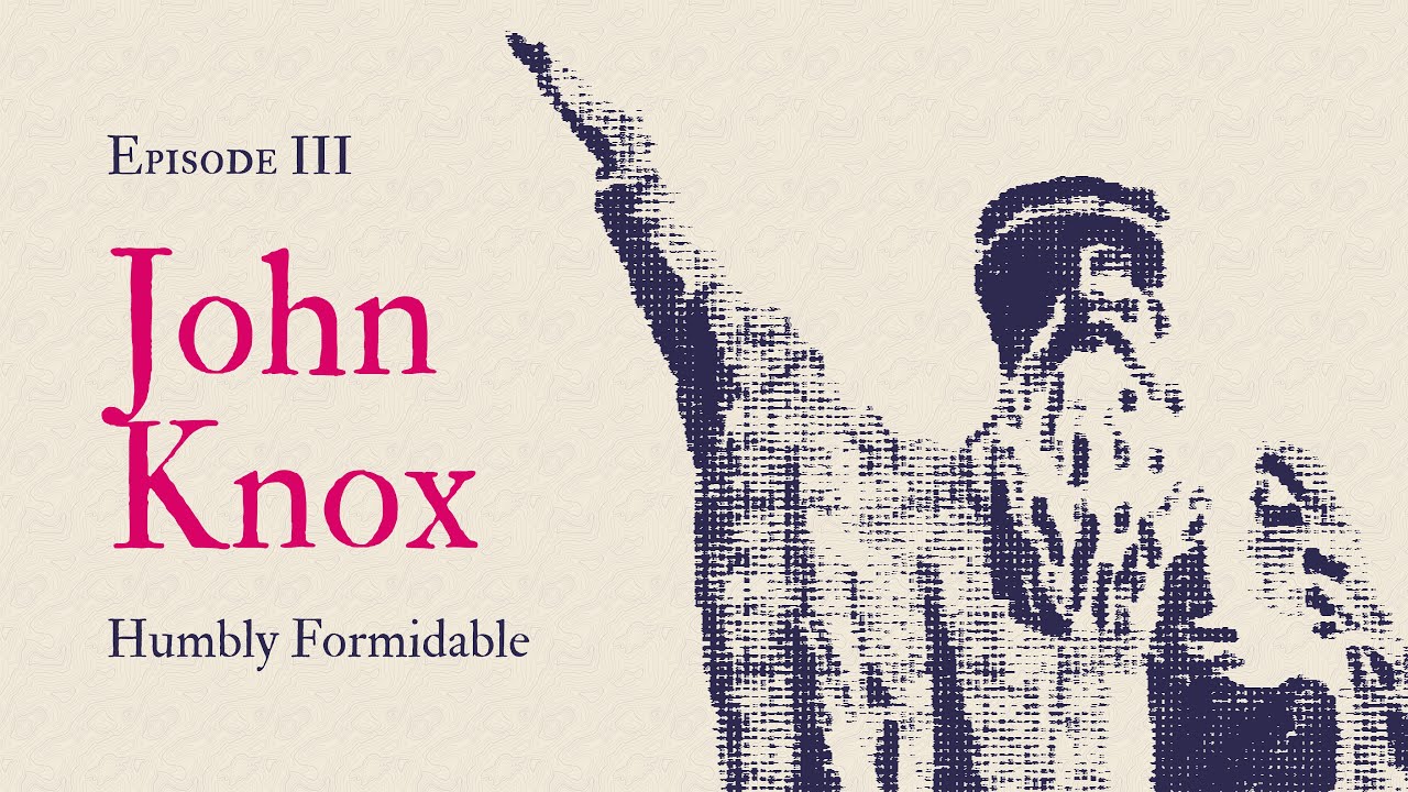 John Knox - History Isn't Finished Ep.3 - YouTube