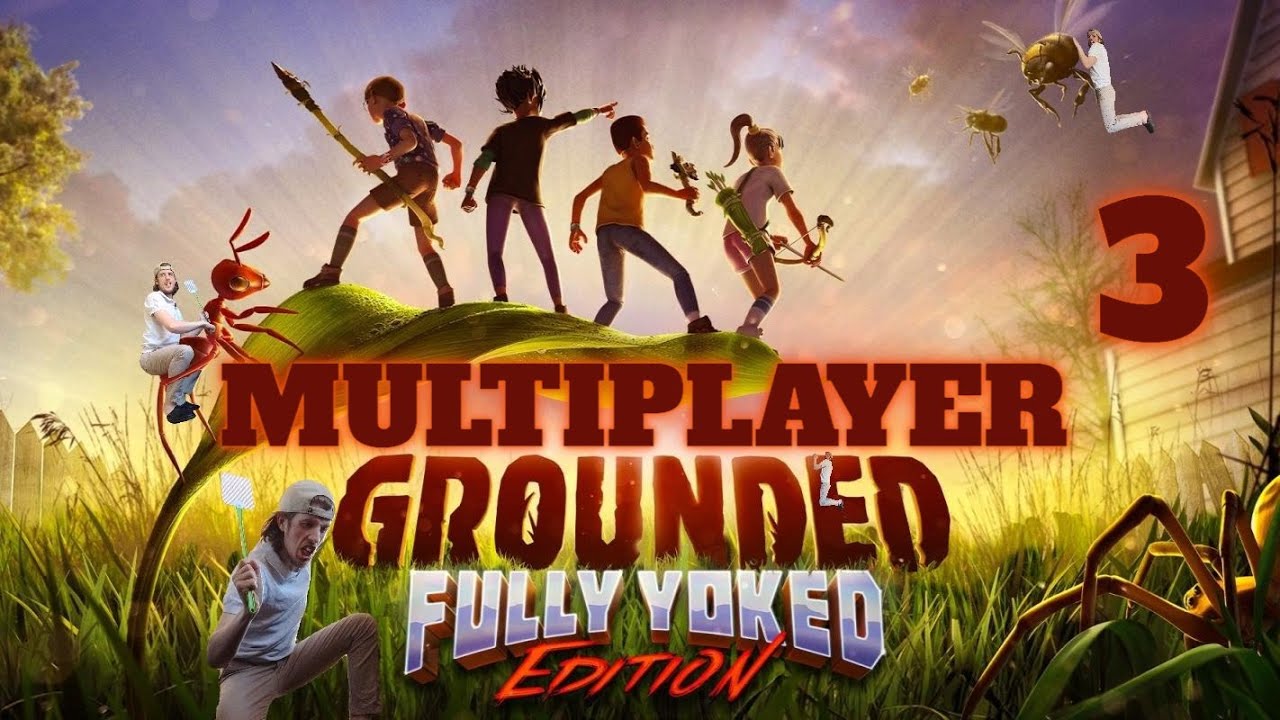 GROUNDED MULTIPLAYER PART 3 - YouTube