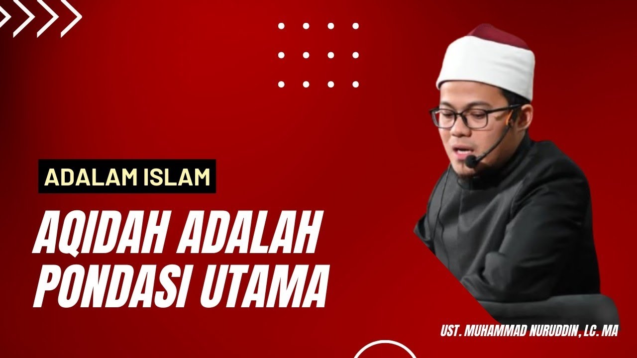 WAJIB BAGI MUSLIM MEMILIKI AQIDAH YANG BENAR DAN KOKOH | UST. MUHAMMAD ...