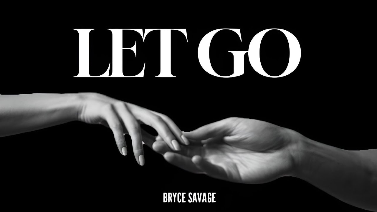 Bryce Savage - Let Go