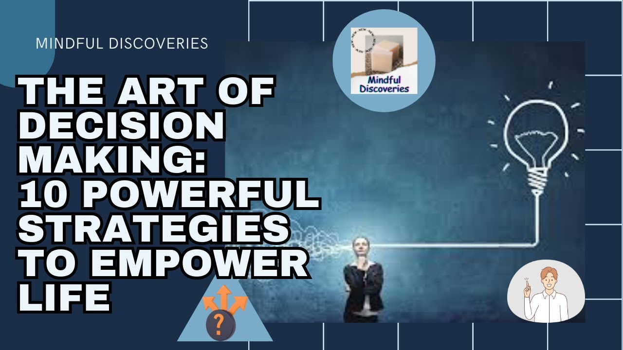 The Art of Decision-Making: 10 Powerful Strategies to Empower Life ...