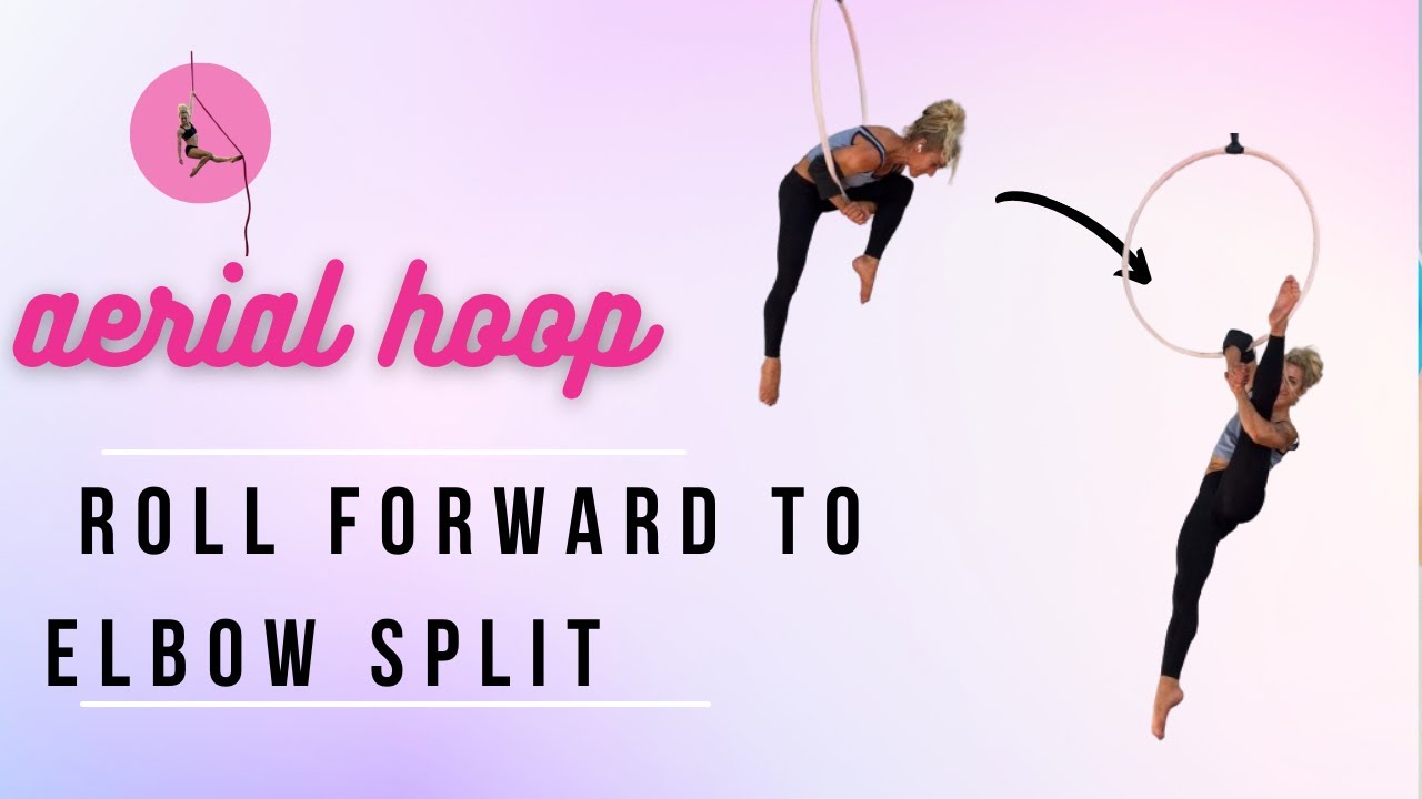 roll forward to elbow split Aerial Hoop tutorial - YouTube