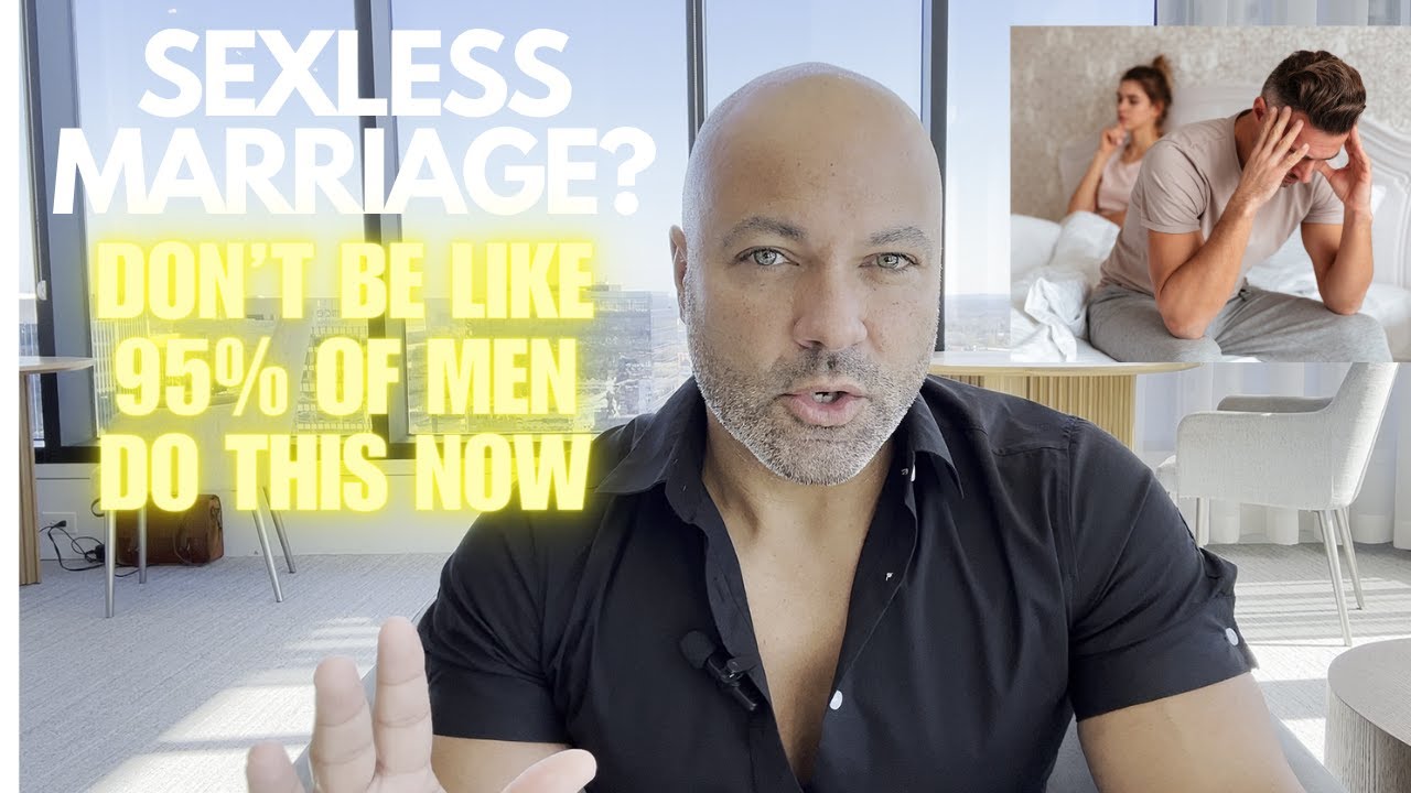 Breaking The Silence Expert Marriage Advice For Men In Sexless Marriages Youtube