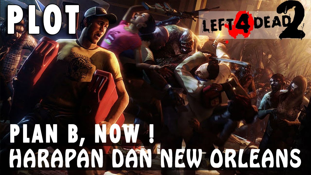 [PLOT] NEW ORLEANS DAN HARAPAN HIDUP - LEFT 4 DEAD 2 FULL STORY - YouTube