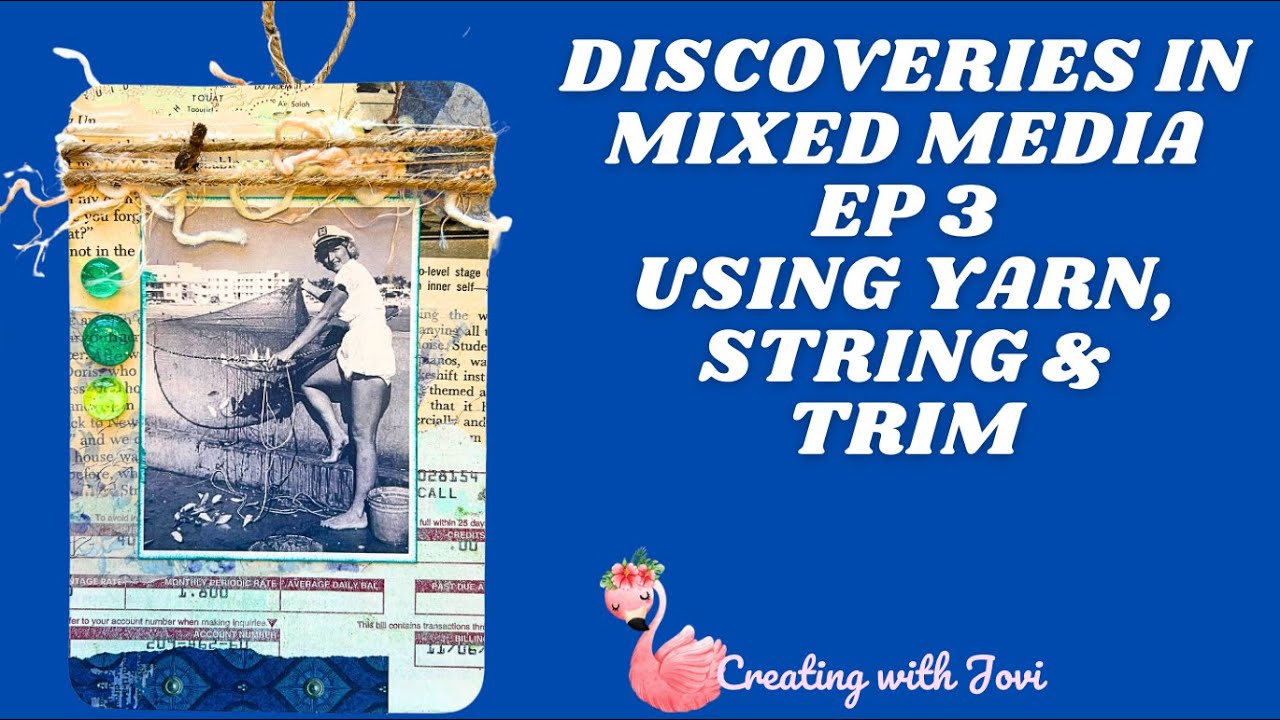 Discoveries in Mixed Media - Using Yarn, String & Trim - YouTube