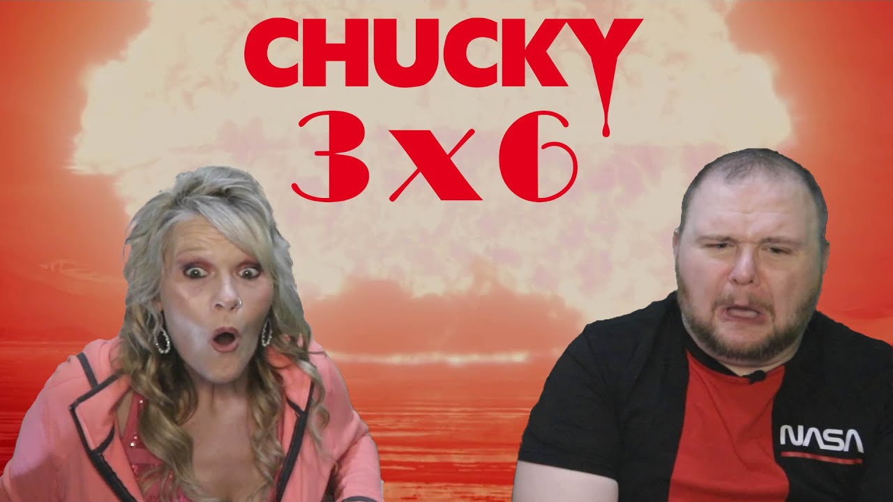 RELEASE THE NUKES |CHUCKY 3x6 REACTION!! - YouTube