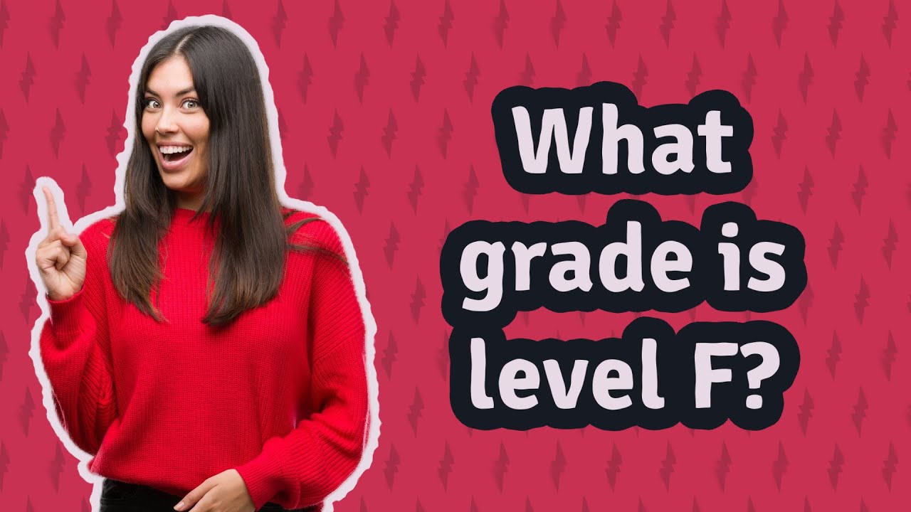 What Grade Is Level F YouTube What Grade Is Level F YouTube