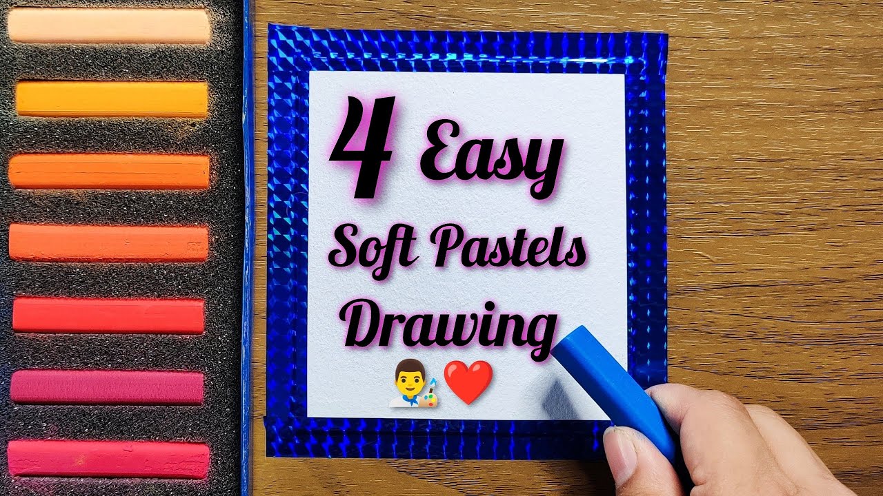 4 Easy Soft Pastels Drawing ️|| Step by Step Tutorial || Soft Pastels ...