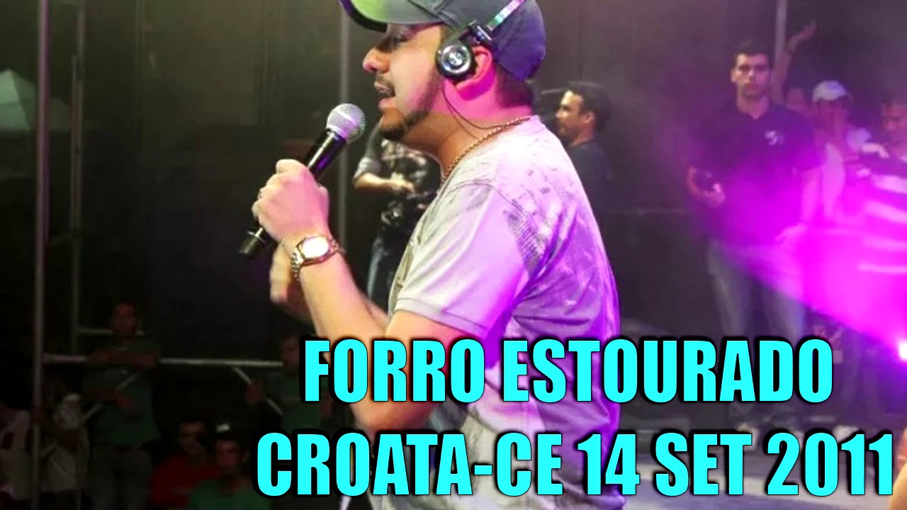 FORRO ESTOURADO CROATA CE 14 SET 2011 - YouTube
