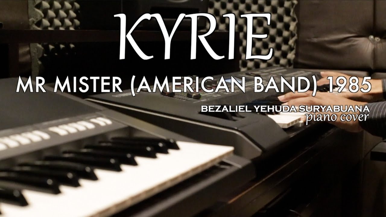 Kyrie - Mr Mister. Writers: Richard Page, Steve George & John Lang ...