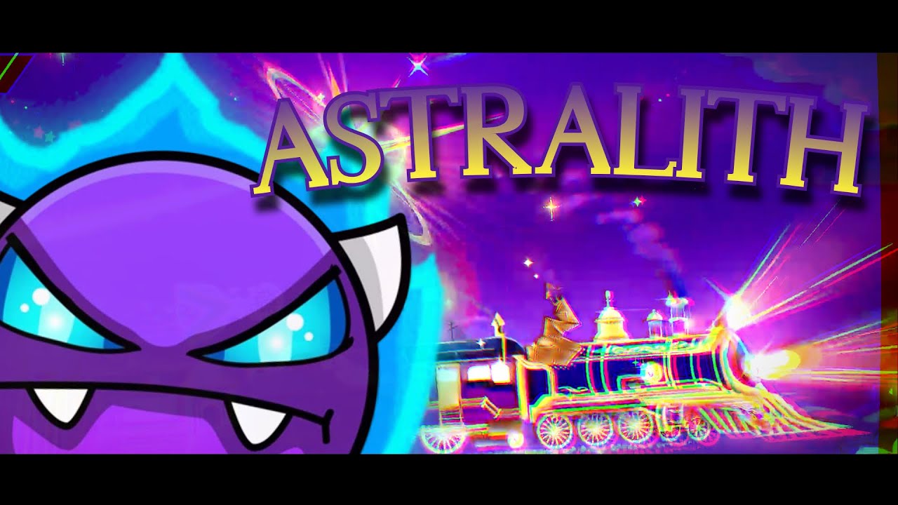 "ASTRALITH" 100% [EASY DEMON] by Geogamer12 & more | Geometry Dash ...