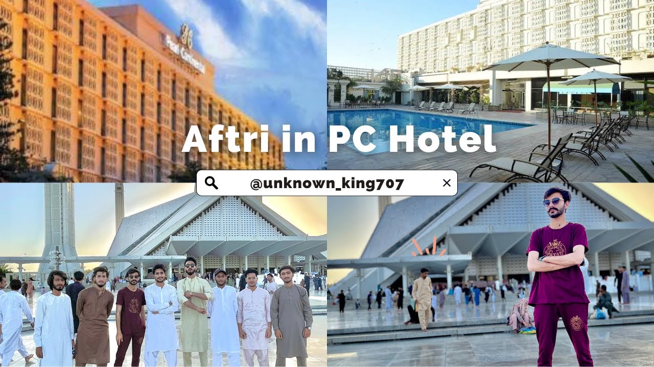Iftar at PC Hotel,Islamabad ||| iftar vlog |||unknown_king707 - YouTube