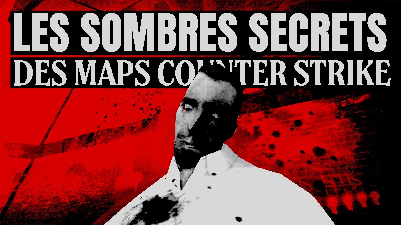 Les sombres secrets des maps Counter-Strike... - YouTube