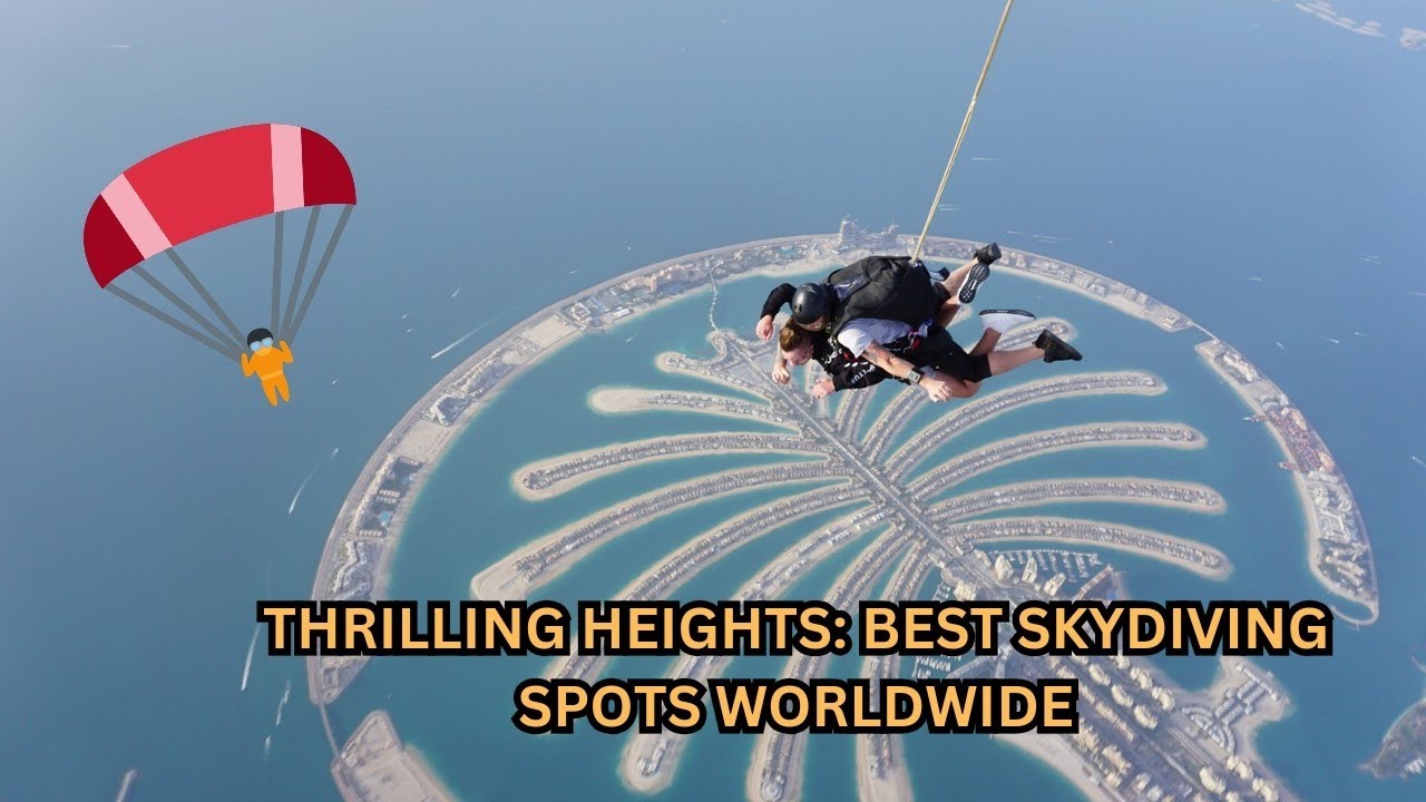 THRILLING HEIGHTS: BEST SKYDIVING SPOTS WORLDWIDE #explore #adventure # ...