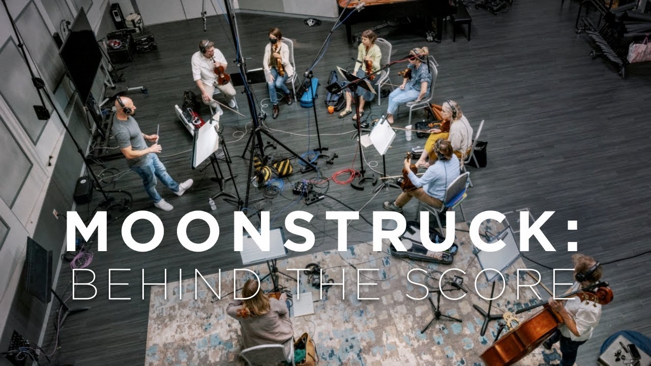MOONSTRUCK Behind the Scenes Part 5: The Score - YouTube