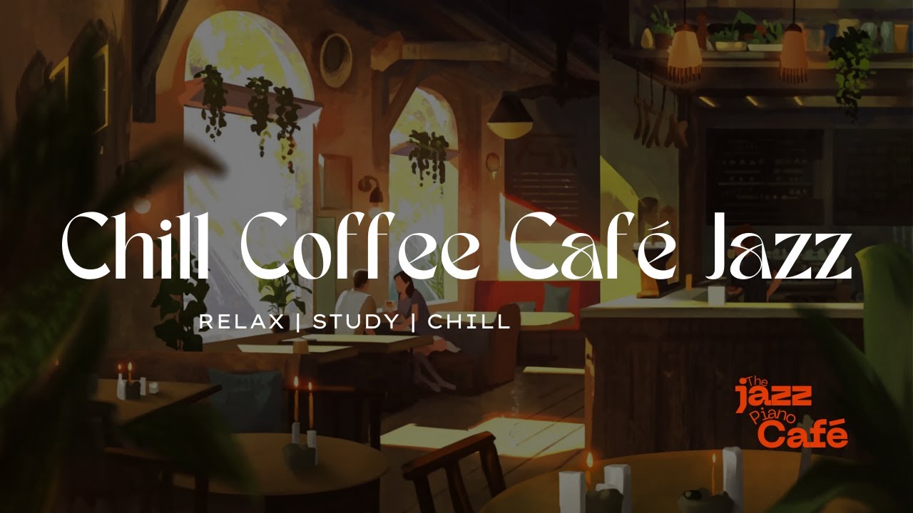☕ Chill Coffee Jazz with Vocals – Smooth Piano & Soft Bossa for Study ...