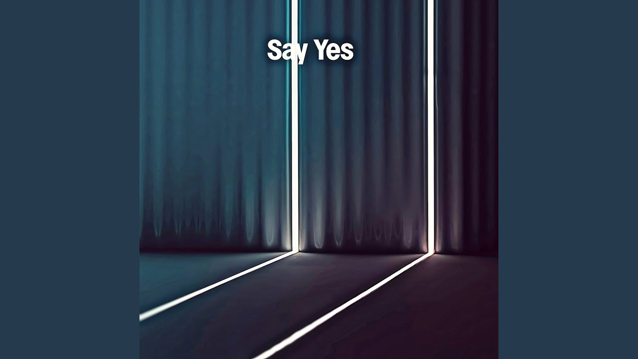 Say Yes - YouTube
