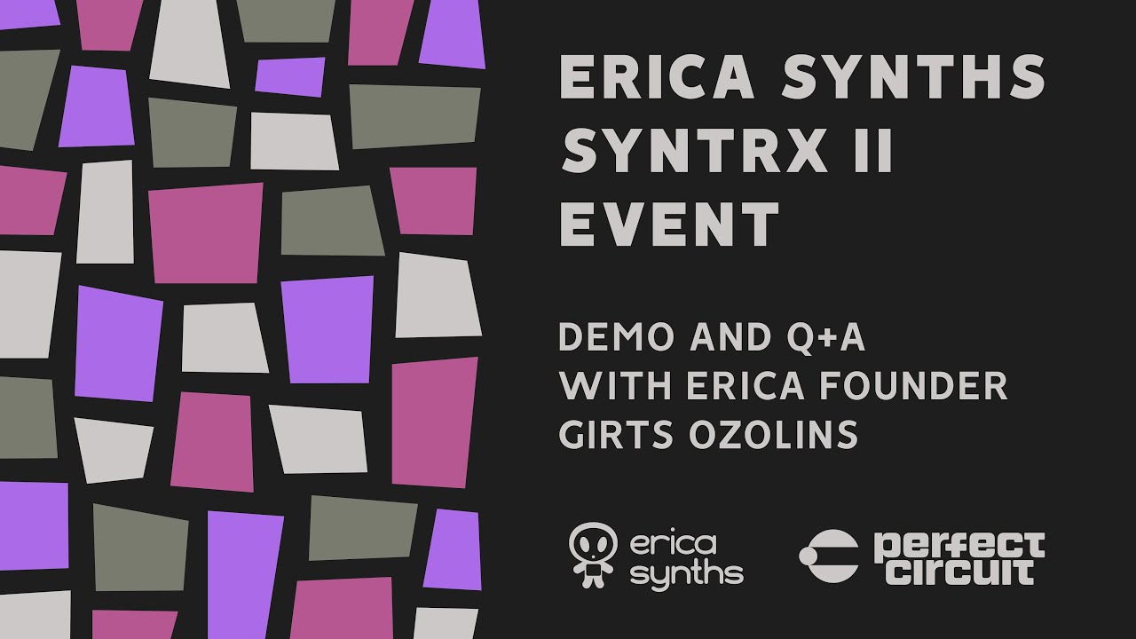 Erica Synths : Syntrx II Presented by Girts LIVE : Perfect Circuit ...