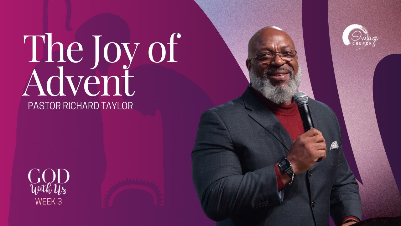 The Joy Of Advent | Pastor Richard Taylor - YouTube