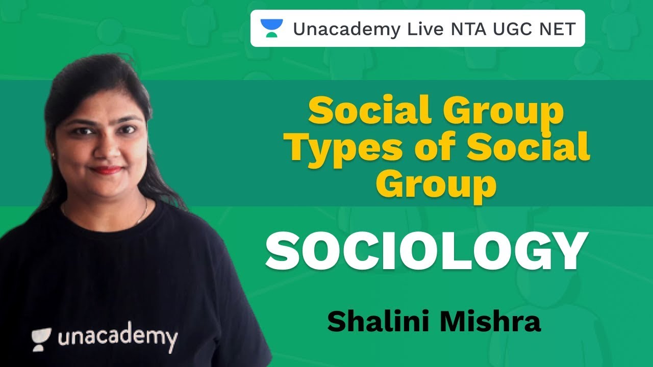 Social Group : Types of Social Group | Sociology | Unacademy Live NTA UGC NET | Shalini Mishra ...