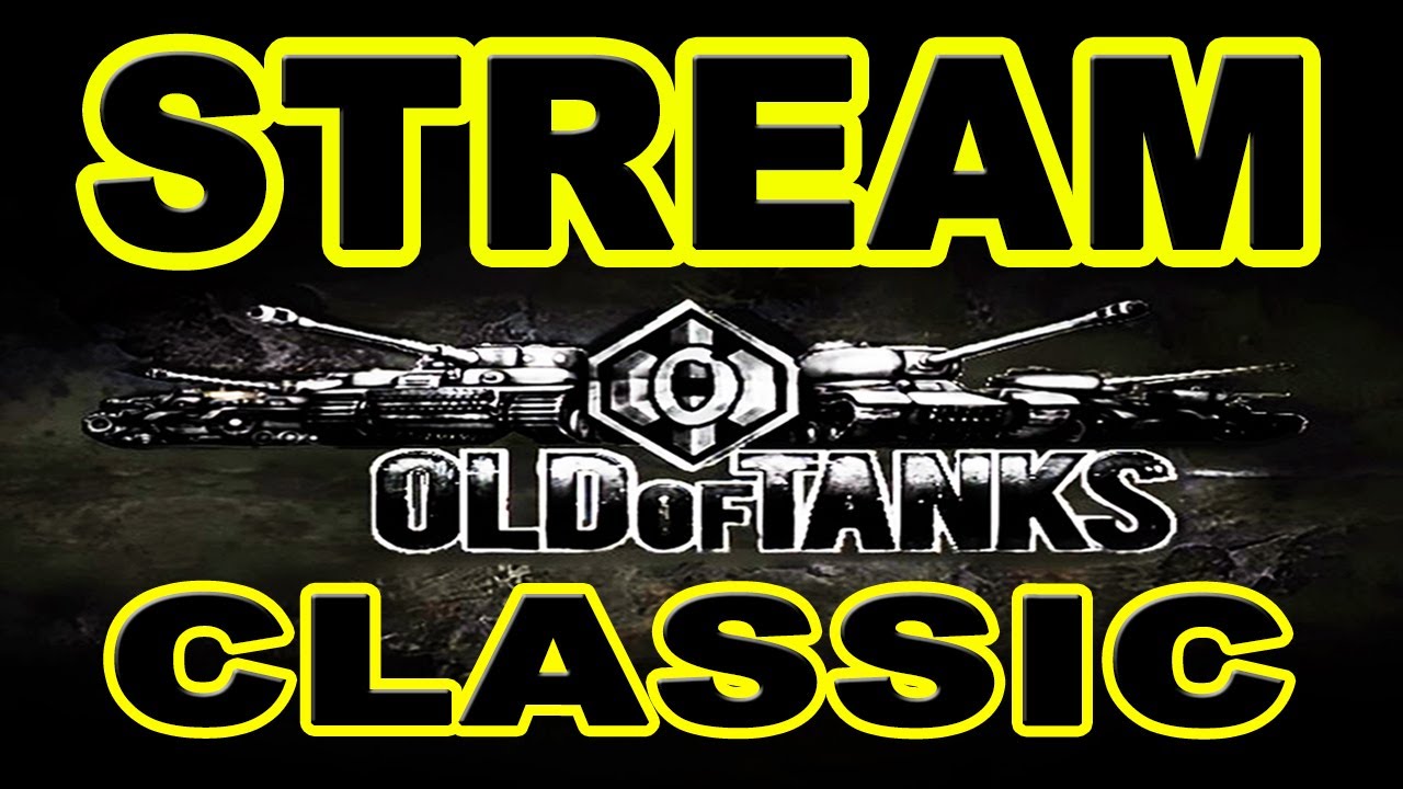WOT CLASSIC 2023 (PERMANENT AND ETHERNAL FOR EVER) OLD OF TANKS - LIVE ...