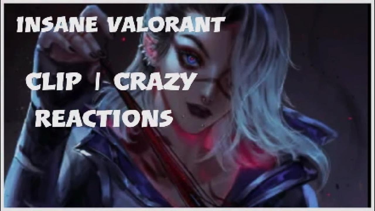 Valorant Clip | Crazy Reactions - YouTube