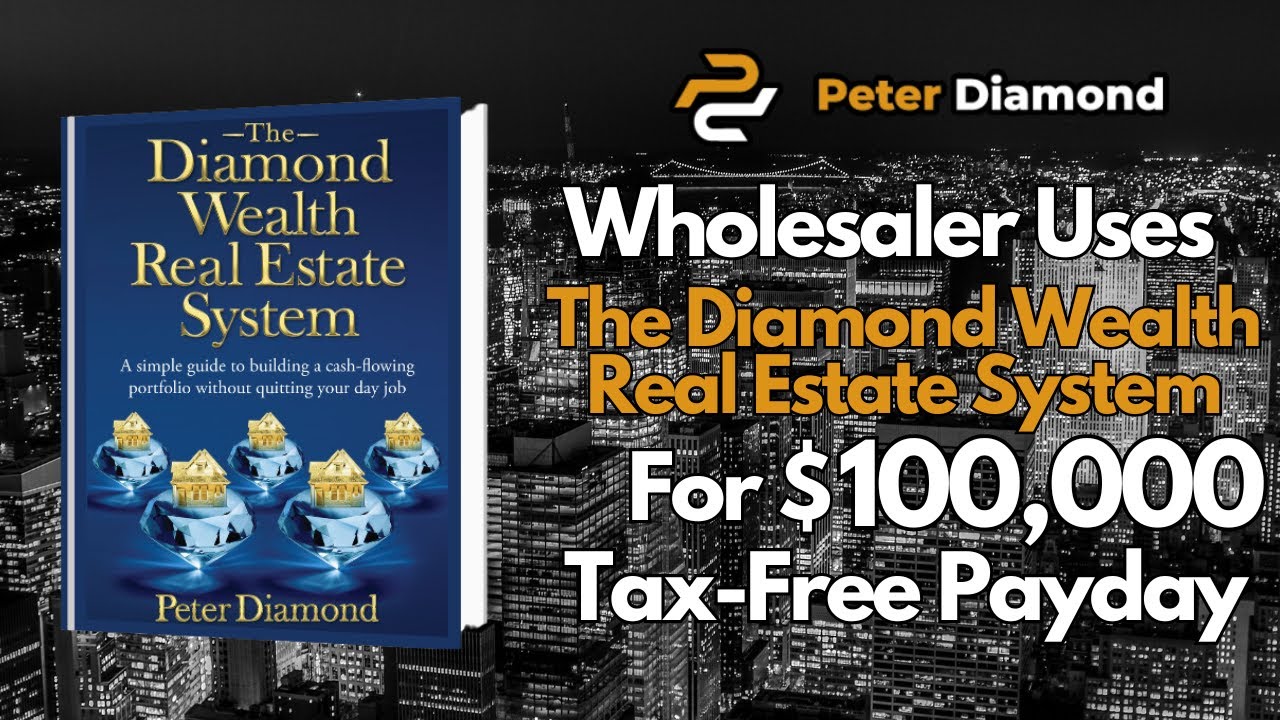 Wholesaler Uses The Diamond Wealth Real Estate System For $100,000 Tax ...