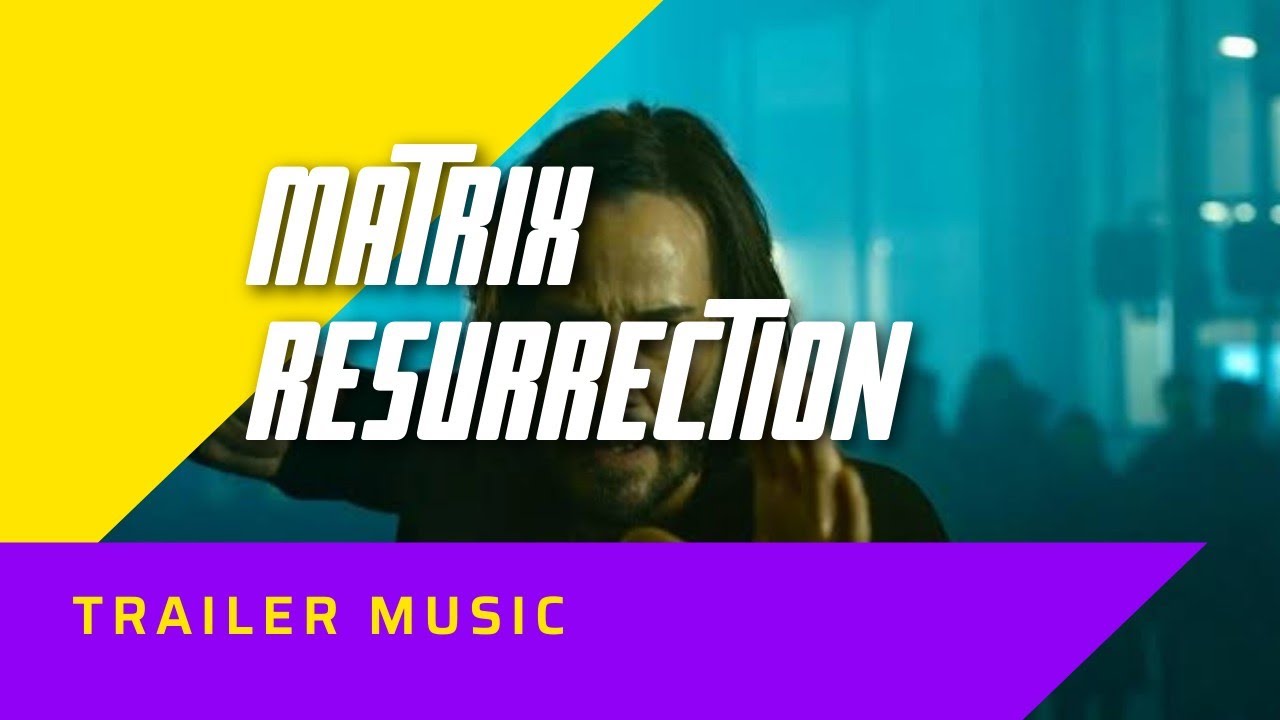 The Matrix Resurrection Trailer Music (Matrix 4) - YouTube
