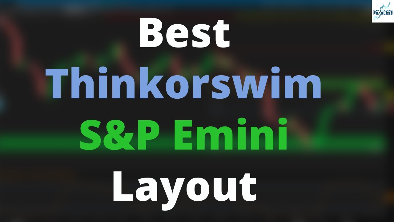 The Best Thinkorswim Layout For Day Trading S&P Emini Futures! - YouTube