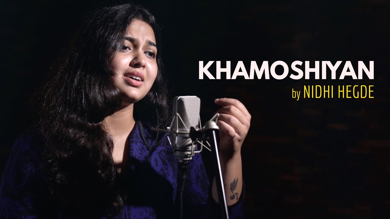 Khamoshiyan | cover by Nidhi Hegde | Sing Dil Se | Arijit Singh | Ali ...