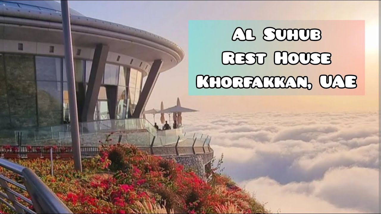 Al Suhub Rest House Khorfakkan, UAE - YouTube