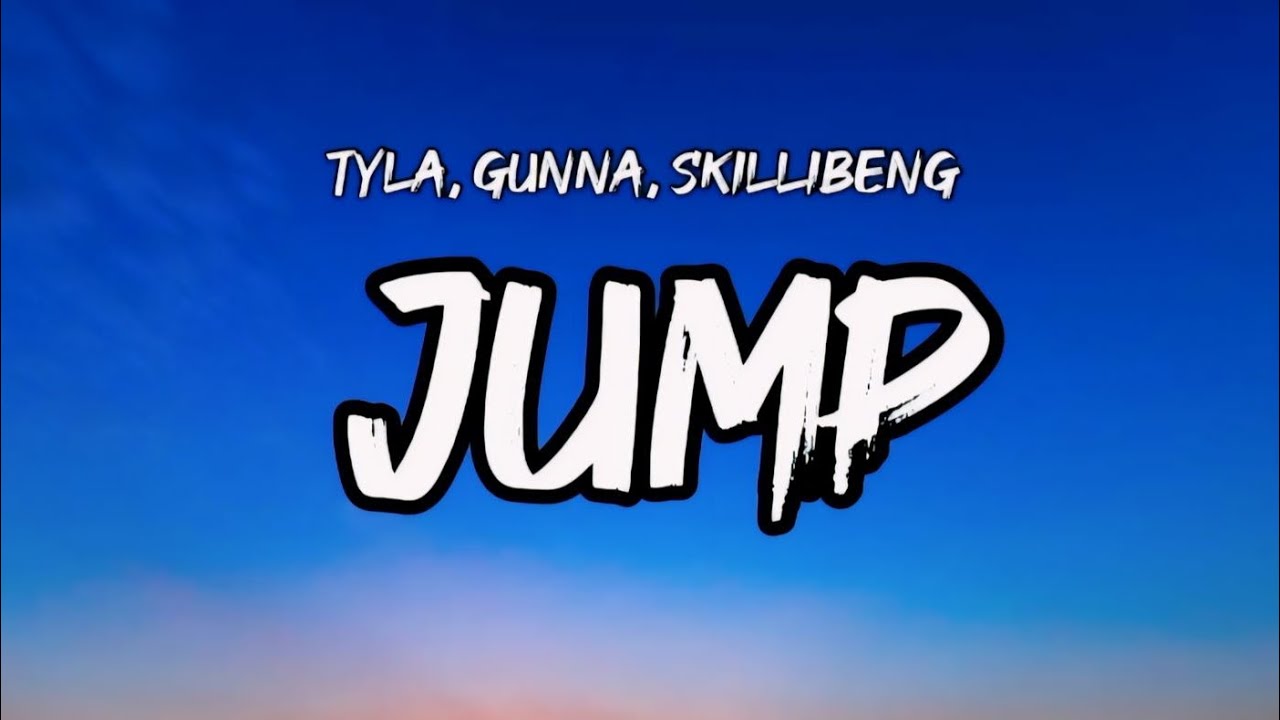Tyla - Jump (Lyrics) ft Gunna, Skillibeng - YouTube