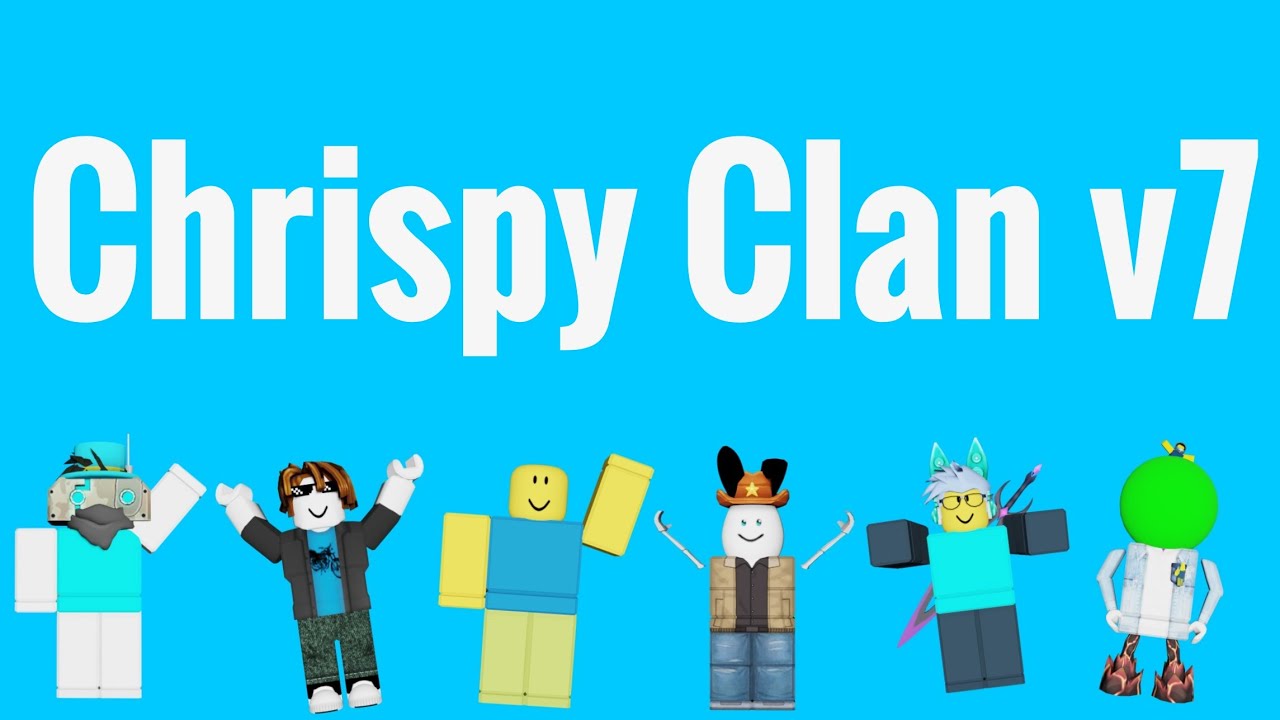 Chrispy Clan v7 - YouTube