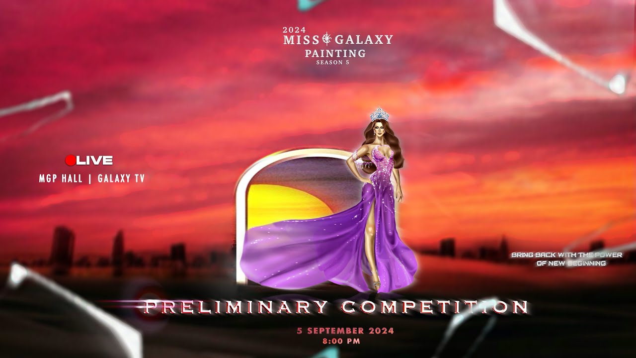 📍LIVE 📍 𝗣𝗿𝗲𝗹𝗶𝗺𝗶𝗻𝗮𝗿𝘆 𝗖𝗼𝗺𝗽𝗲𝘁𝗶𝘁𝗶𝗼𝗻 វគ្គប្រគួតបឋម of Miss Galaxy Painting ...