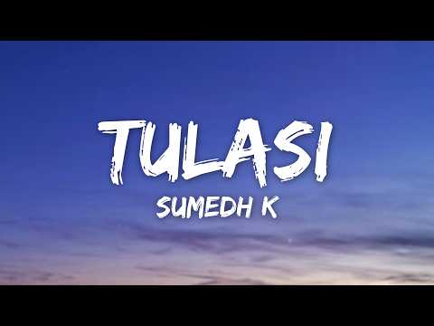 Tulasi (Lyrics) - Sumedh K