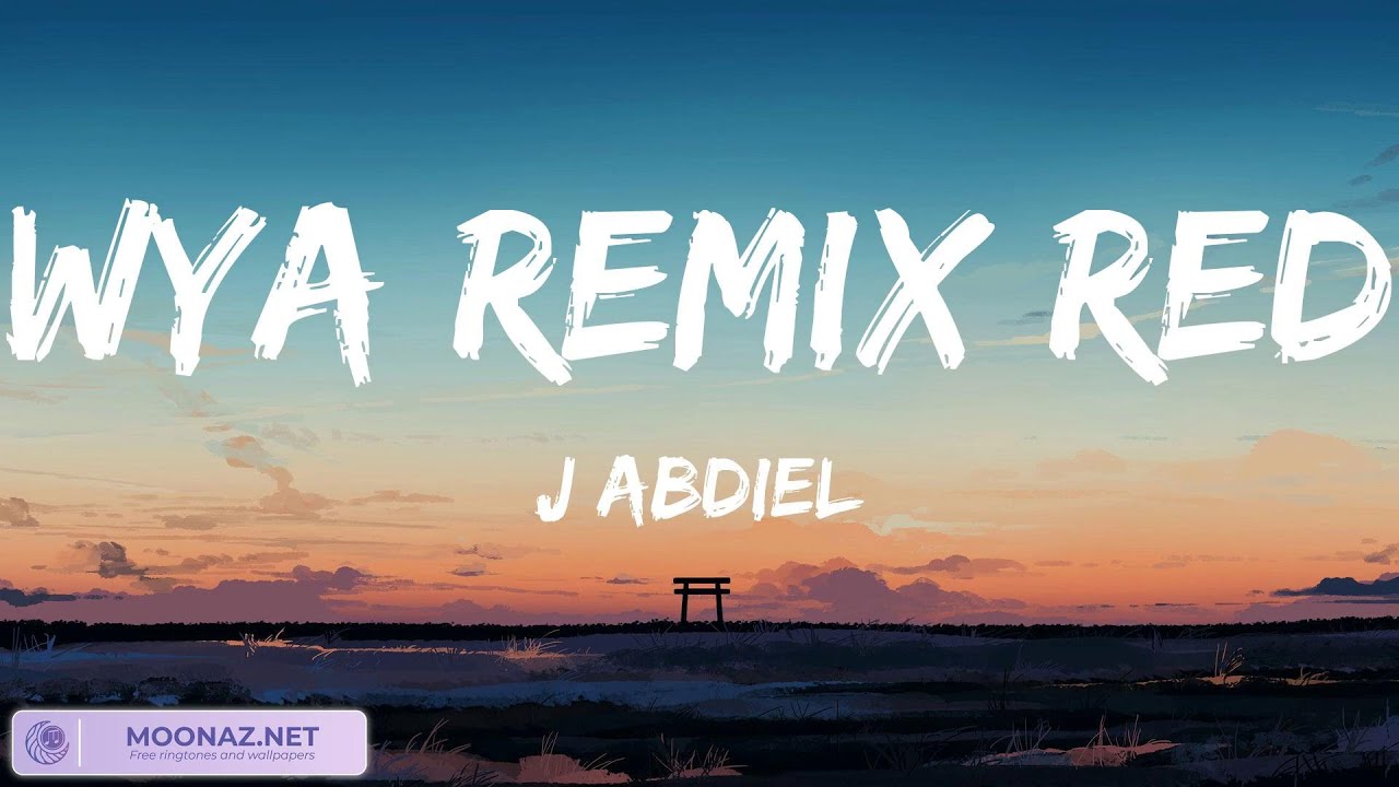 J Abdiel - WYA REMIX RED / Lyrics - YouTube