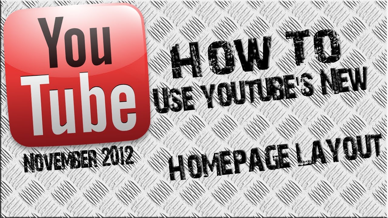 How To Use Yotube's New Homepage Layout November 2012 - YouTube