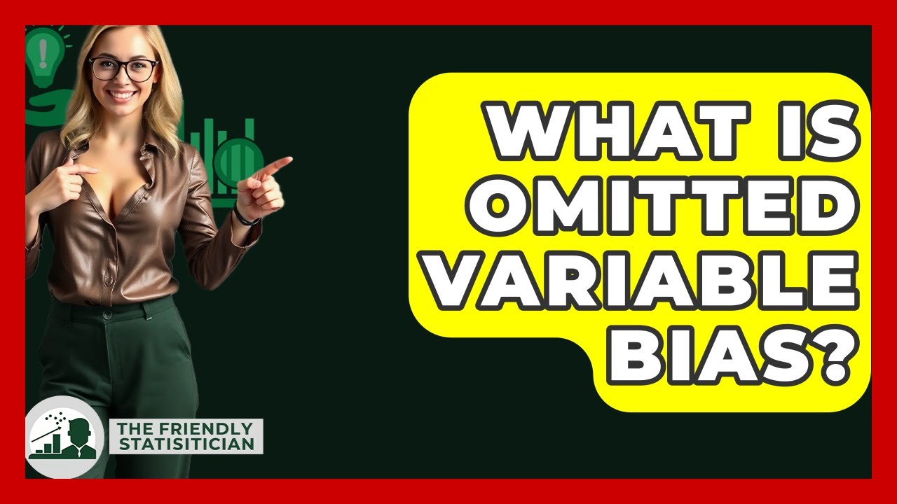 What Is Omitted Variable Bias? - The Friendly Statistician - YouTube
