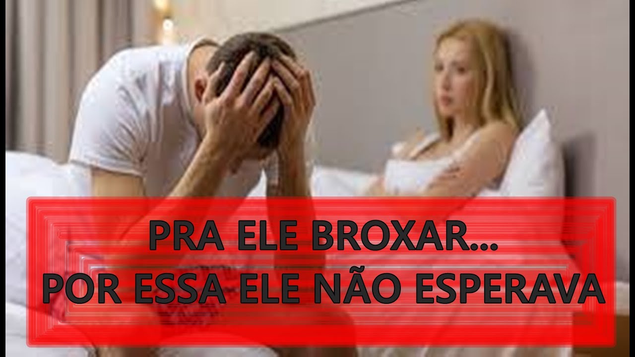 Simpatia para broxar homem safado... por essa ele não esperava. - YouTube