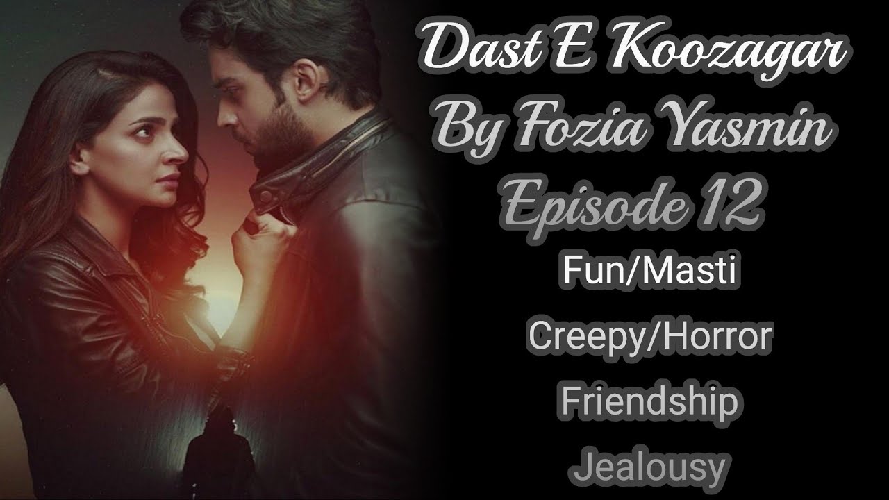 Episode 12/Dast E Koozagar By Foziya Yasmin/Horror/Love/Friendship - YouTube